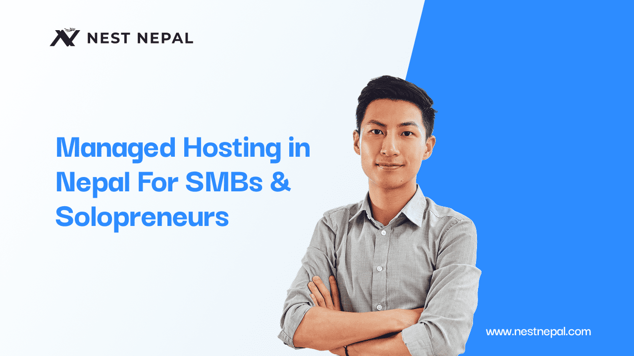 Managed Hosting in Nepal: 17 Powerful Reasons For Businesses
